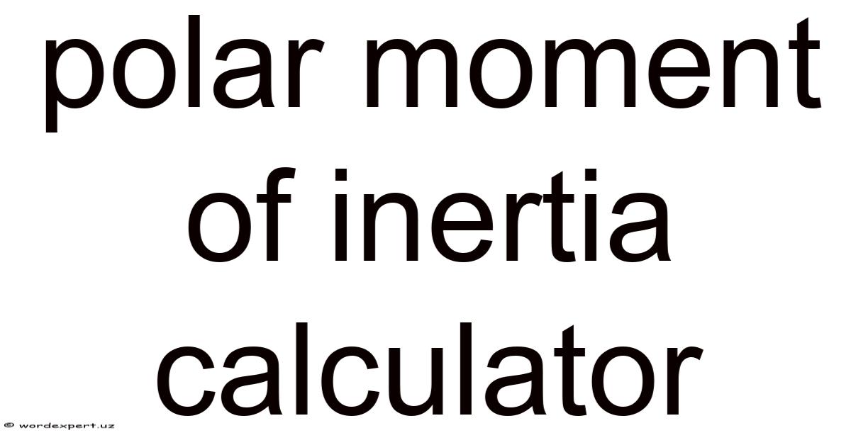 Polar Moment Of Inertia Calculator